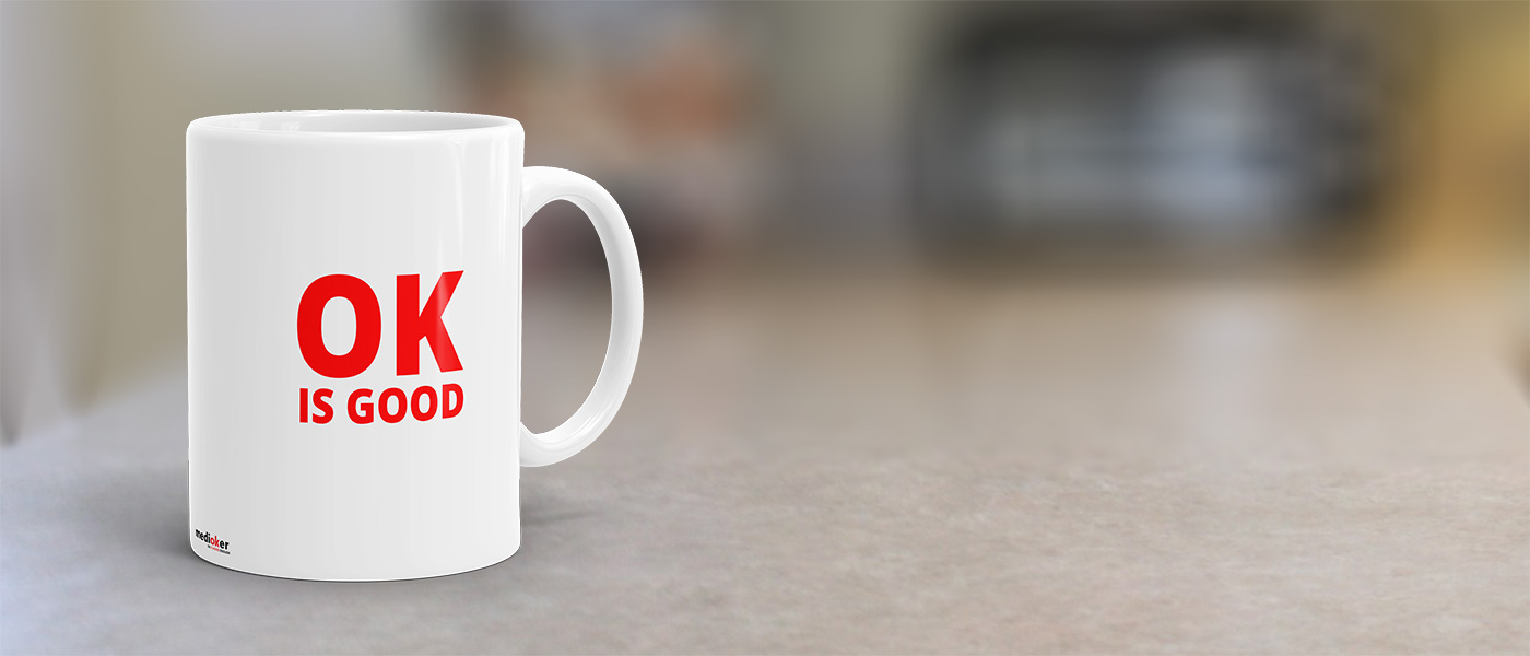 Medioker – Ok is good enough